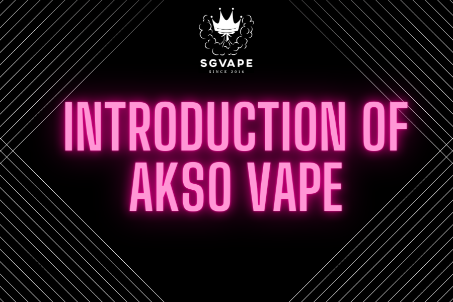 Explore AKSO Vape - Your Guide to AKSO Devices